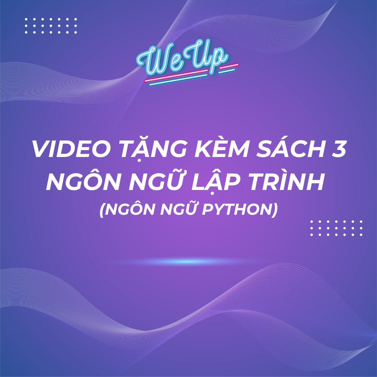 Video tặng kèm sách 3 ngôn ngữ lập trình (NGÔN NGỮ PYTHON) – Weup Book